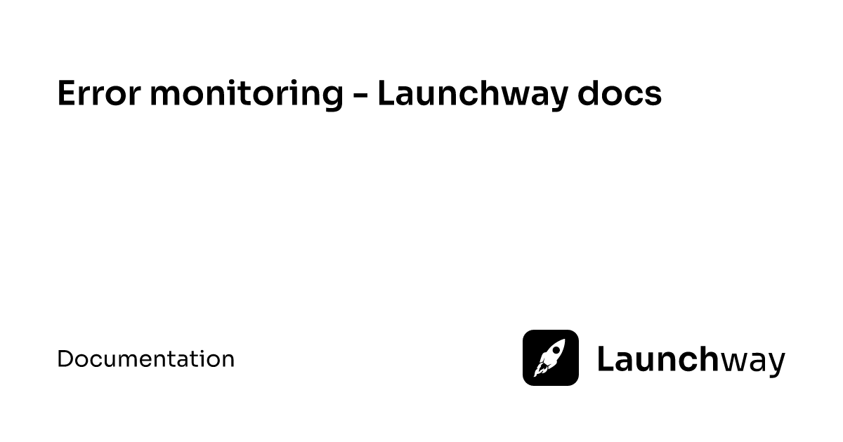 Error monitoring - Launchway docs
