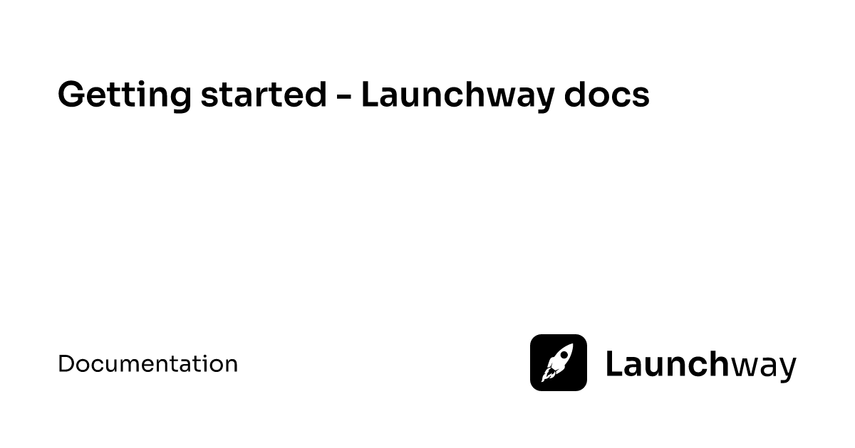 Getting started - Launchway docs