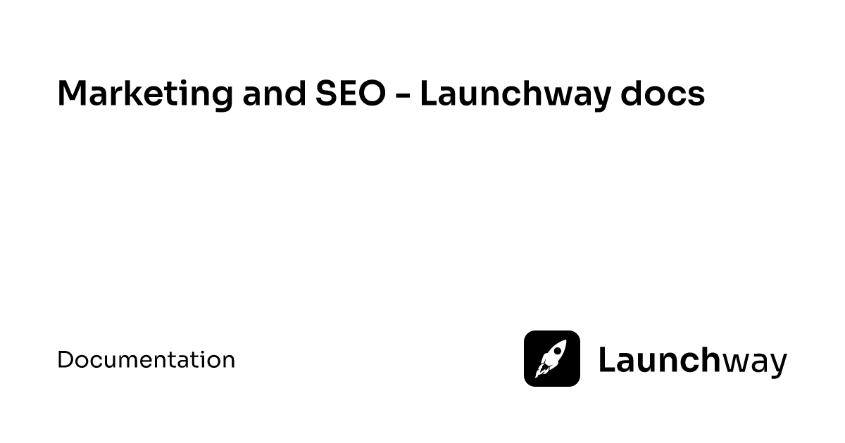 Marketing and SEO - Launchway docs