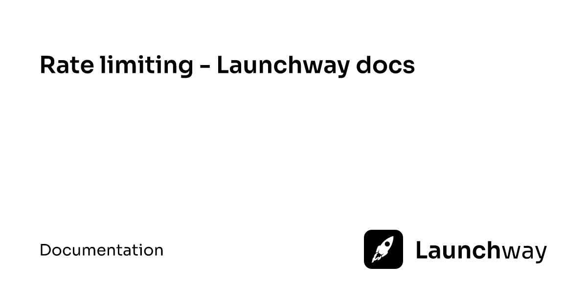 Rate limiting - Launchway docs