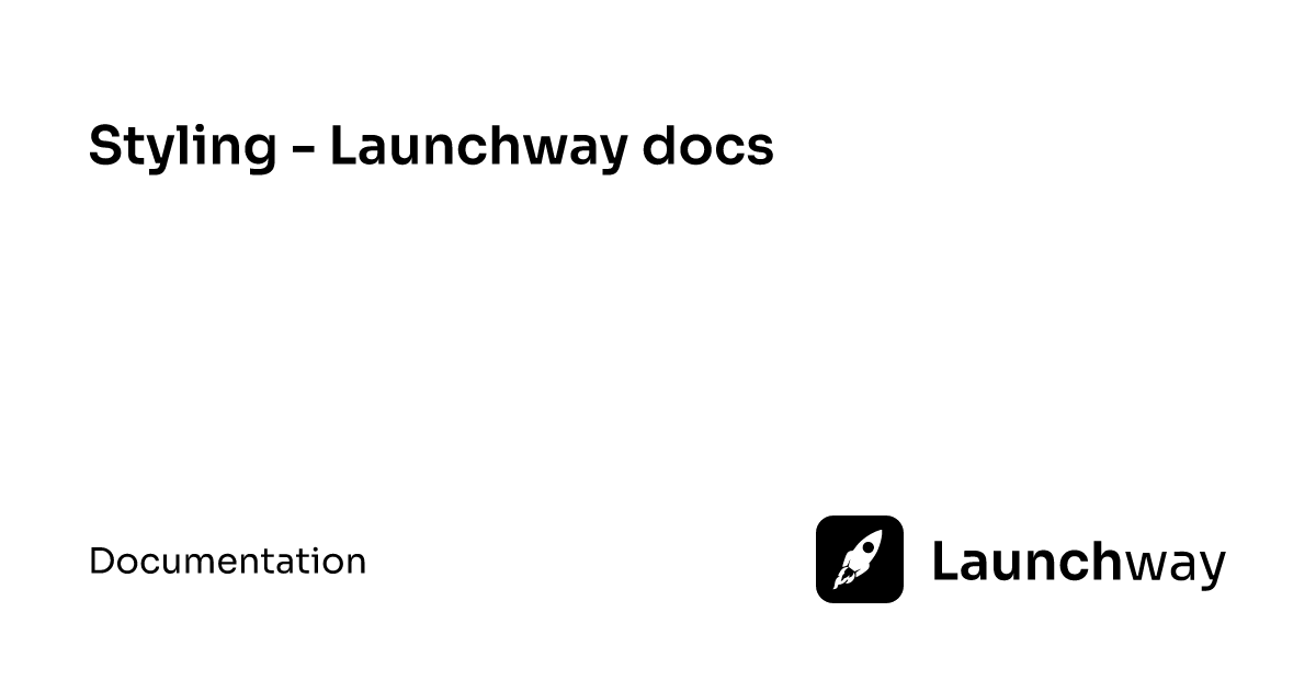 Styling - Launchway docs