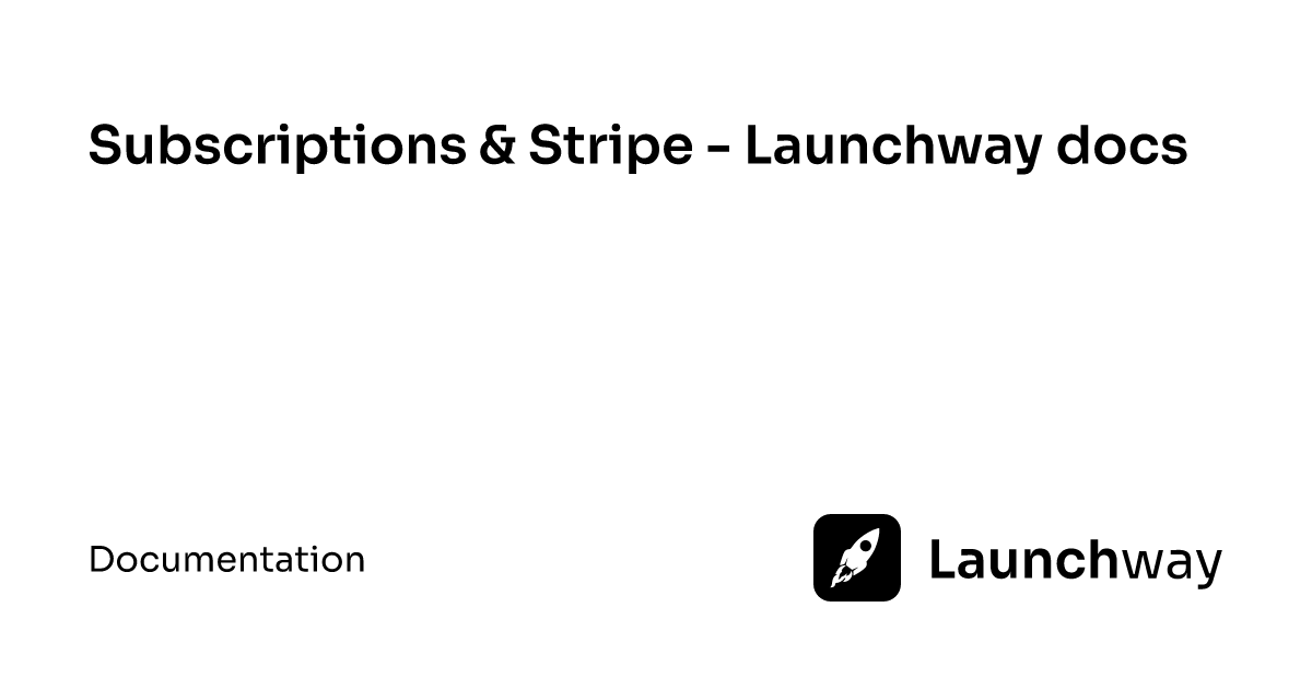 Subscriptions & Stripe - Launchway docs